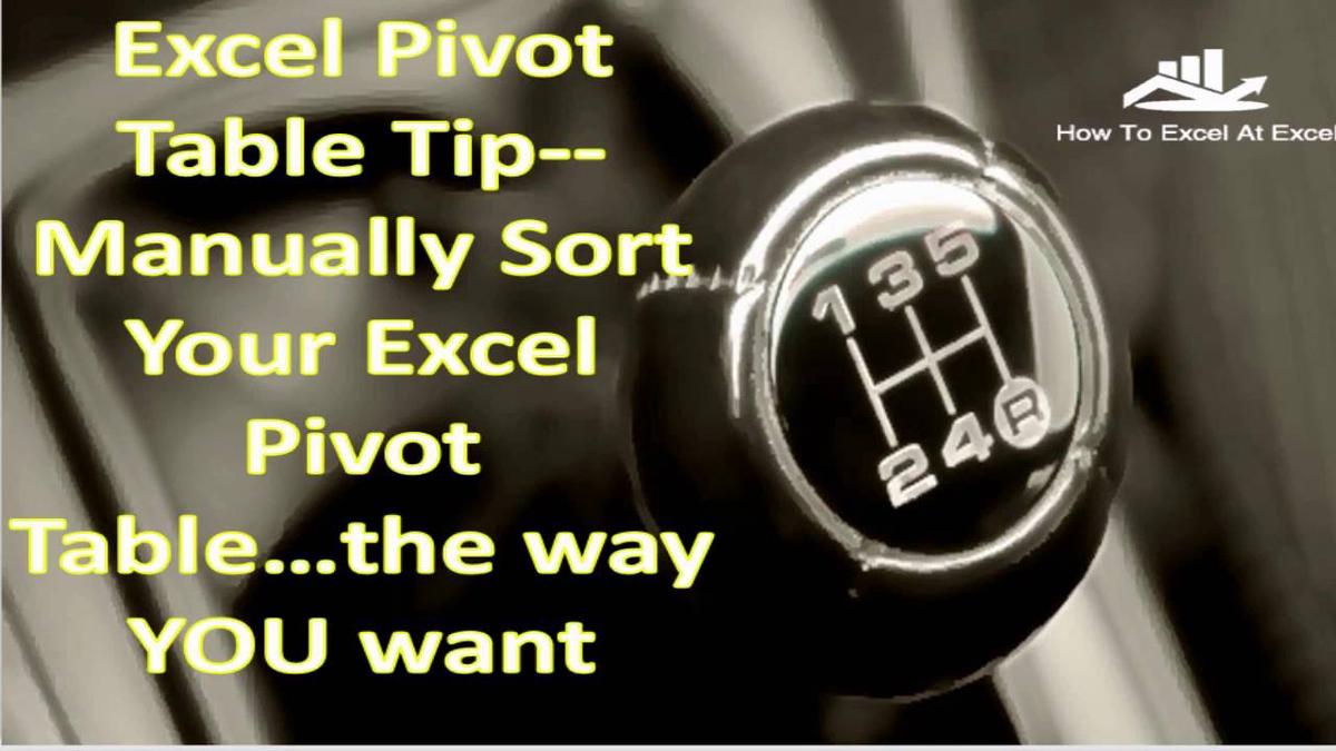 Excel Pivot Table Tip - Manually Sort Your Excel Pivot Table