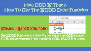 Formula Friday - Is That Odd? Testing A Number With ISODD Function ...